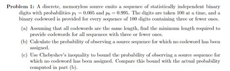 Solved Problem 1 A Discrete Memoryless Source Emits A Chegg