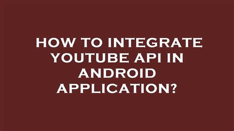 How To Integrate Youtube Api In Android Application Youtube