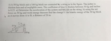 solved 3 a 50 kg block and a 100 kg block are connected by