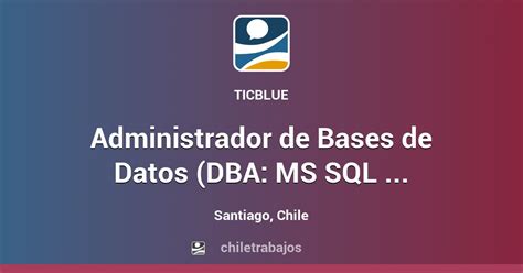 Administrador De Bases De Datos Dba Ms Sql Server Postgresql Mysql Mongodb Santiago