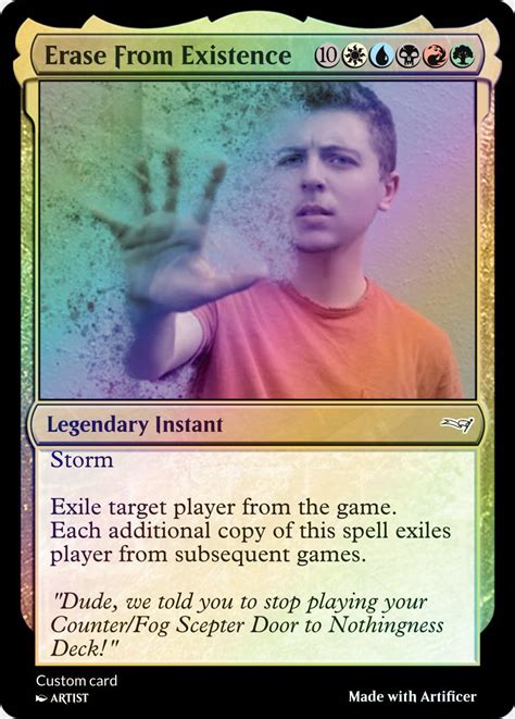 for when that annoying player keep playing that deck that turns game night into a slog r