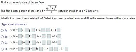 Solved Find A Parametrization Of The Surface The Chegg