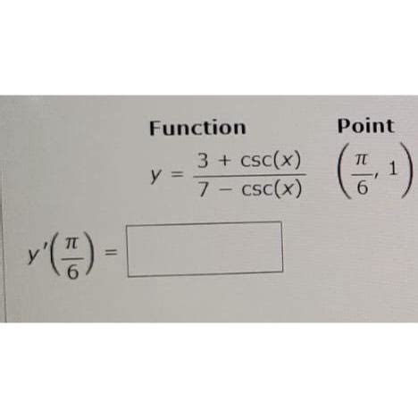 Solved Functiony 3 csc x 7 csc x π6 1 y π6 Chegg com