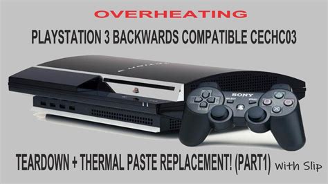 playstation 3 backwards compatible cechc03 teardown thermal paste