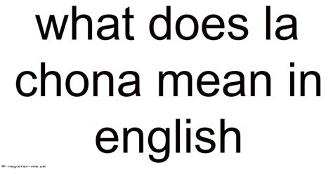 What Does La Chona Mean In English