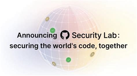GitHub Debuts Security Lab To Fight Vulnerabilities WinBuzzer