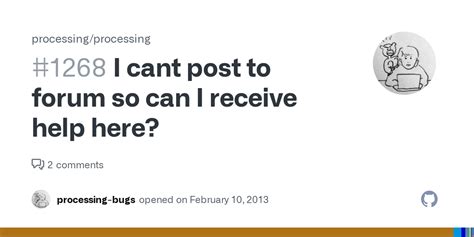 I Cant Post To Forum So Can I Receive Help Here · Issue 1268 · Processingprocessing · Github