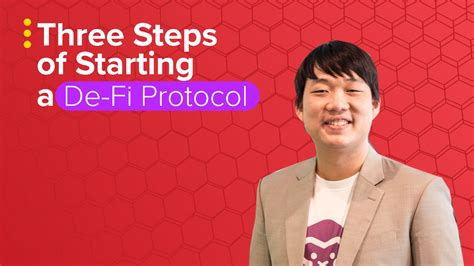 3 Steps To Starting A Defi Protocol Tech In Asia