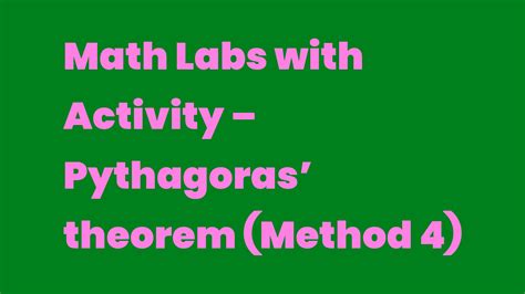 Math Labs With Activity Pythagoras Theorem Method 4 Write A Topic