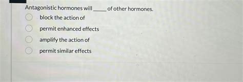Solved Antagonistic Hormones Will Q ﻿of Other
