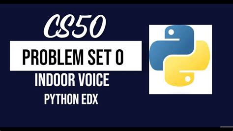 Cs50s Introduction To Programming With Python Problem Set 0 Indoor Voice Youtube