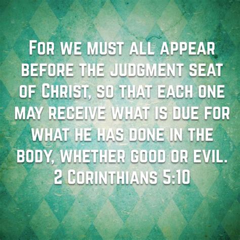 2 Corinthians 5 10 For We Must All Appear Before The Judgment Seat Of