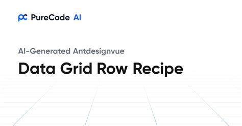 build antdesignvue data grid row recipe with ai save time