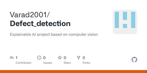 GitHub Varad Defect Detection Explainable AI Project Based On Computer Vision