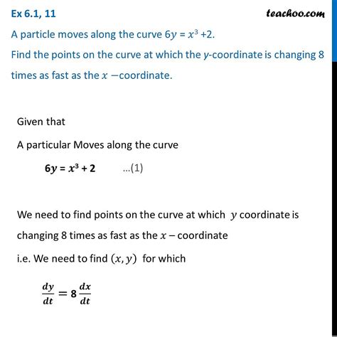 Ex 6 1 11 A Particle Moves Along The Curve 6y X 3 2 Find Point