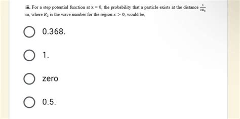 Solved X Iii For A Step Potential Function At X 0 The