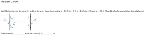 Solved Problem 02 014 Use KCL To Determine The Current I1 Chegg Com