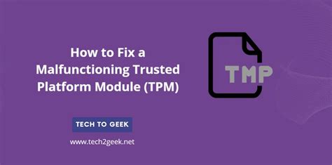 How To Fix A Malfunctioning Trusted Platform Module Tpm Tech2geek