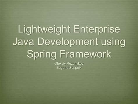 Lightweight J2ee Development With Spring Special For Uadev Pptx