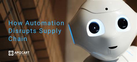 How Automation Disrupts Supply Chain API Cart