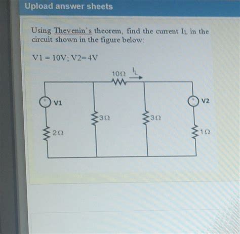 Solved Upload Answer Sheets Using Thevenin S Theorem Find Chegg