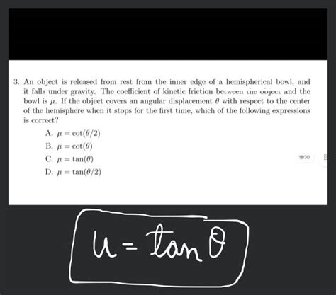 An Object Is Released From Rest From The Inner Edge Of A Hemispherical Bo