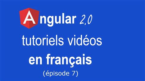 Angular 2 Tutoriel 7 En Français Angular Cli Youtube