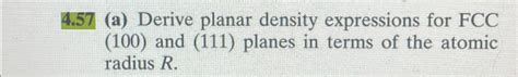Solved A Derive Planar Density Expressions For FCC Chegg