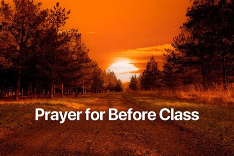 Prayer Before Class Seek Wisdom Focus And Gods Guidance Today