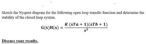 Sketch The Nyquist Diagram For The Following Open Loop Transfer