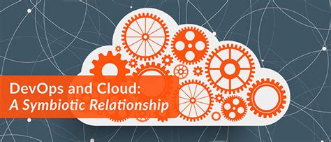 Devops And Cloud A Symbiotic Relationship