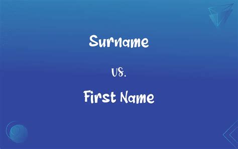 Surname Vs First Name Whats The Difference