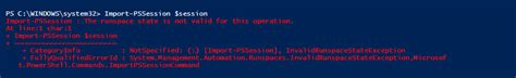 Import Pssession The Runspace State Is Not Valid For This Operation Exported Sabkobol Blog