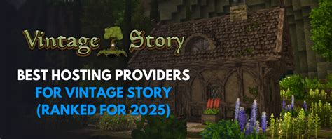 Best Hosting Providers For Vintage Story Ranked For 2025 Host Havoc