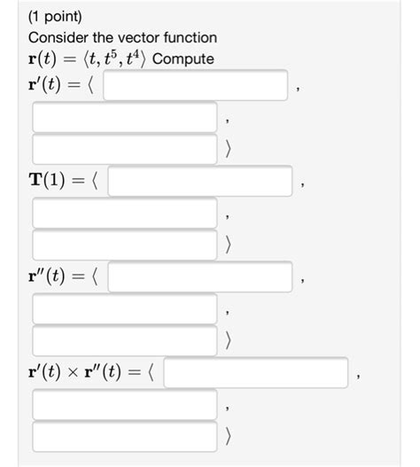 solved 1 point consider the vector function r t t t5