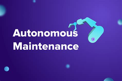 Autonomous Maintenance Explained And How To Implement