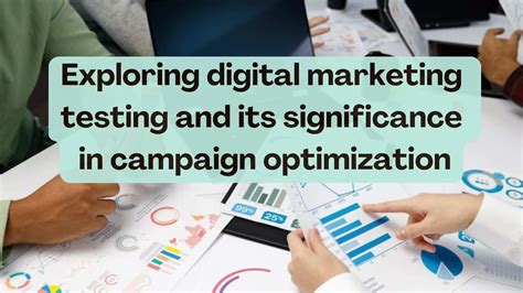 Exploring Digital Marketing Testing And Its Significance In Campaign