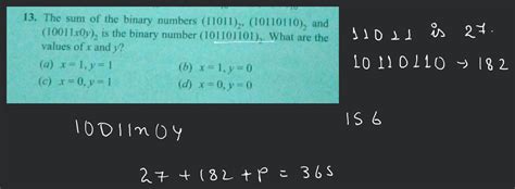 The Sum Of The Binary Numbers 110112 101101102 And 10011x0y2 Is
