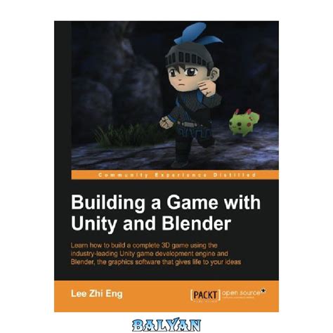 دانلود کتاب Building A Game With Unity And Blender Learn How To Build A Complete 3d Game Using