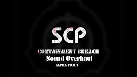 Scp Containment Breach V0 6 1 Sound Overhaul File Moddb