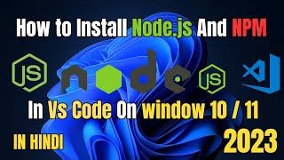 How To Run Node Js In Vs Code On Windows 11 2023 Setup Node Js On Vs