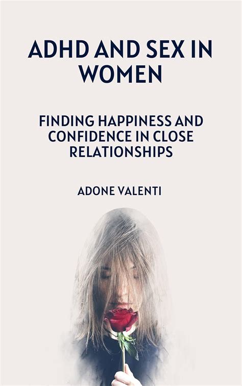 Adhd And Sex In Women Finding Happiness And Confidence In