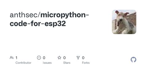 Github Anthsecmicropython Code For Esp32