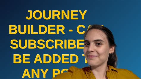 Salesforce Journey Builder Can Subscribers Be Added To Any Point