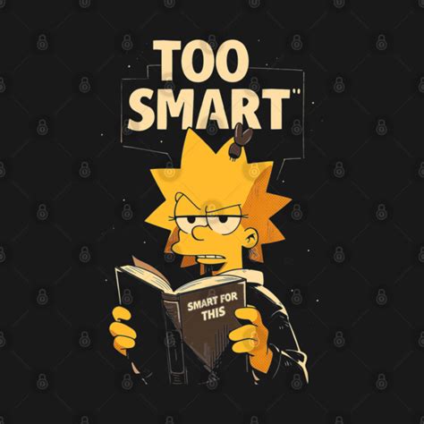Lisa Simpson Too Smart Fan Art Lisa Simpson T Shirt Teepublic