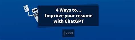 4 Ways To Improve Your Resume With ChatGPT Humanised