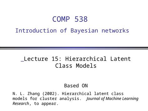 Ppt Lecture 15 Hierarchical Latent Class Models Based On N L Zhang