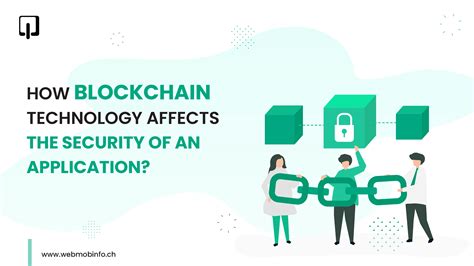 How Blockchain Technology Affects The Security Of An Application Webmob