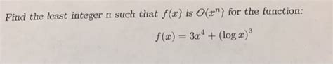 solved find the least integer n such that f x is o x for