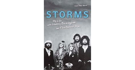 Storms My Life With Lindsey Buckingham And Fleetwood Mac By Carol Ann